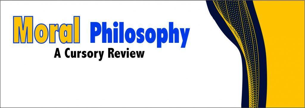 Moral Philosophy A Cursory Review – Jahangir's World Times